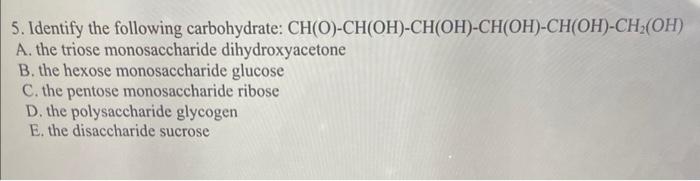 5. Identify the following carbohydrate: | Chegg.com