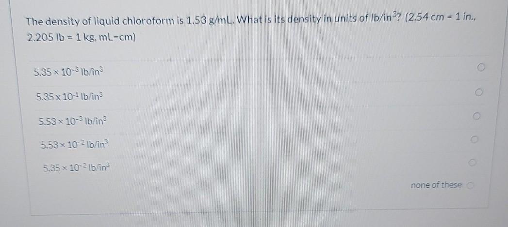 Solved The density of liquid chloroform is 1.53 g/mL. What | Chegg.com