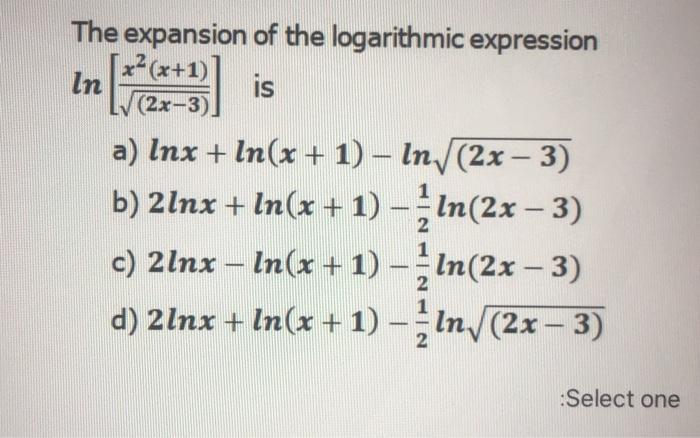 Solved (x2(x+1) in lore The expansion of the logarithmic | Chegg.com