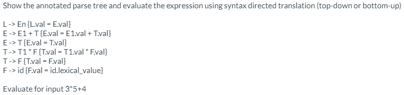 Show the annotated parse tree and evaluate the | Chegg.com