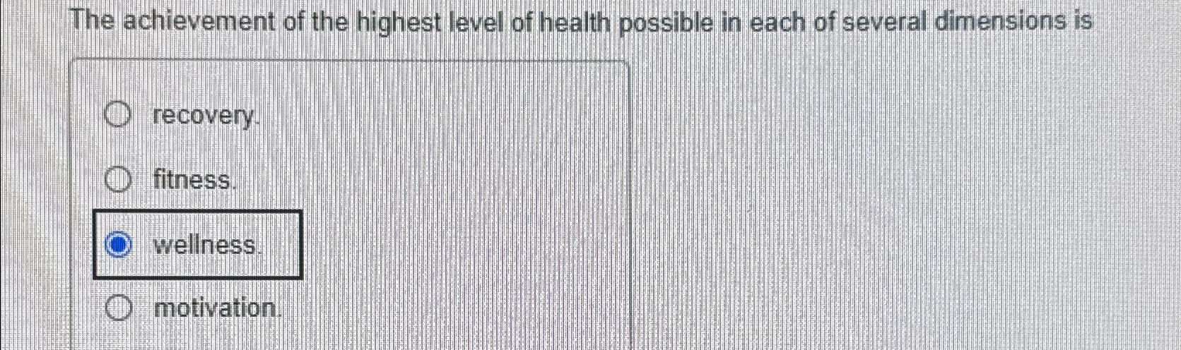 Solved The achievement of the highest level of health | Chegg.com