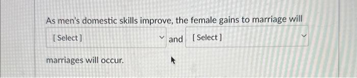 Option 1:Decrease, stay the same, increase2:less, the | Chegg.com