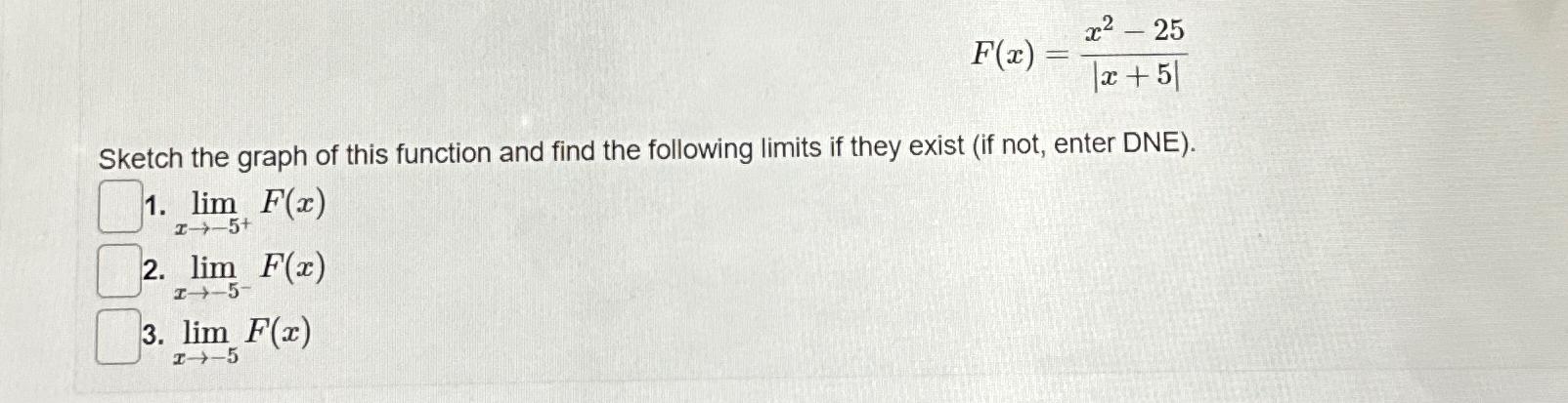 Solved F(x)=x2-25|x+5|Sketch the graph of this function and | Chegg.com