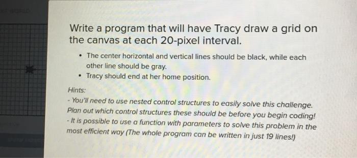 Write a program that will have Tracy draw a grid on | Chegg.com