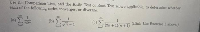 Solved Use the Comparison Test, and the Ratio Test or Root | Chegg.com