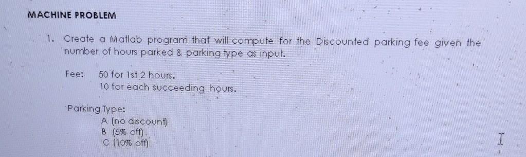 Solved MACHINE PROBLEM 1. Create a Matlab program that will | Chegg.com