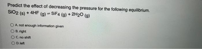 Solved Predict the effect of decreasing the pressure for the | Chegg.com