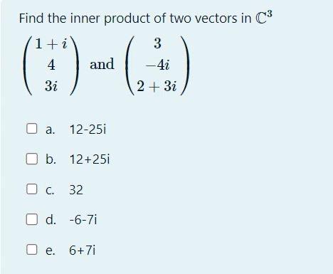 Solved Find the inner product of two vectors in C3 | Chegg.com