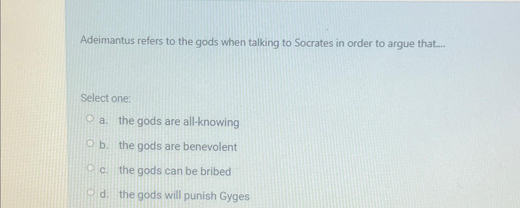 Solved Adeimantus refers to the gods when talking to | Chegg.com