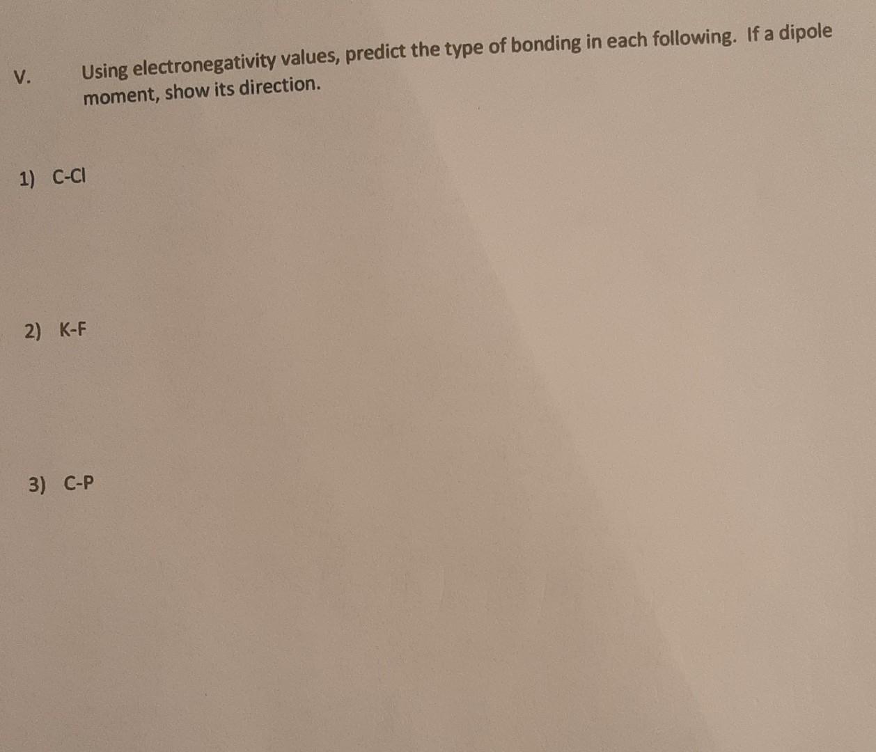Solved Using electronegativity values, predict the type of | Chegg.com