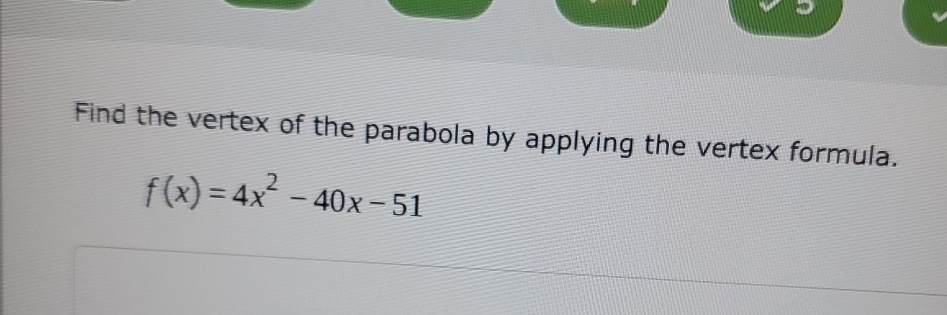 Find the vertex of the parabola by applying the | Chegg.com