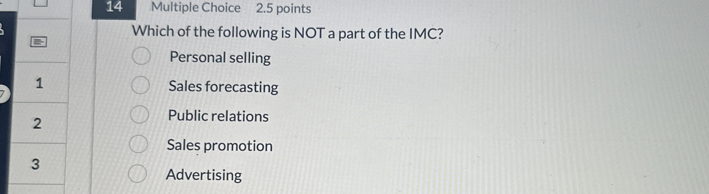 Solved 14Multiple Choice2.5 ﻿pointsWhich of the following is | Chegg.com