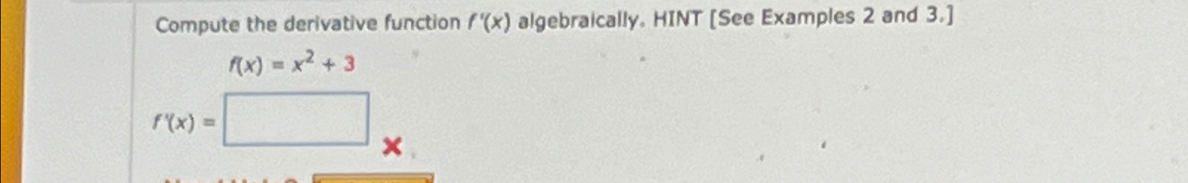 Solved Compute the derivative function f'(x) ﻿algebraically. | Chegg.com