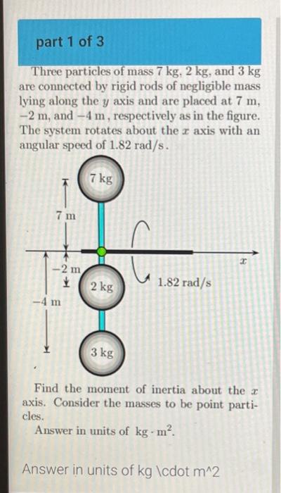 Solved part 1 of 3 Three particles of mass 7 kg, 2 kg, and 3 | Chegg.com