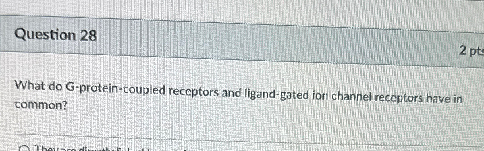 Solved Question 28What do G-protein-coupled receptors and | Chegg.com