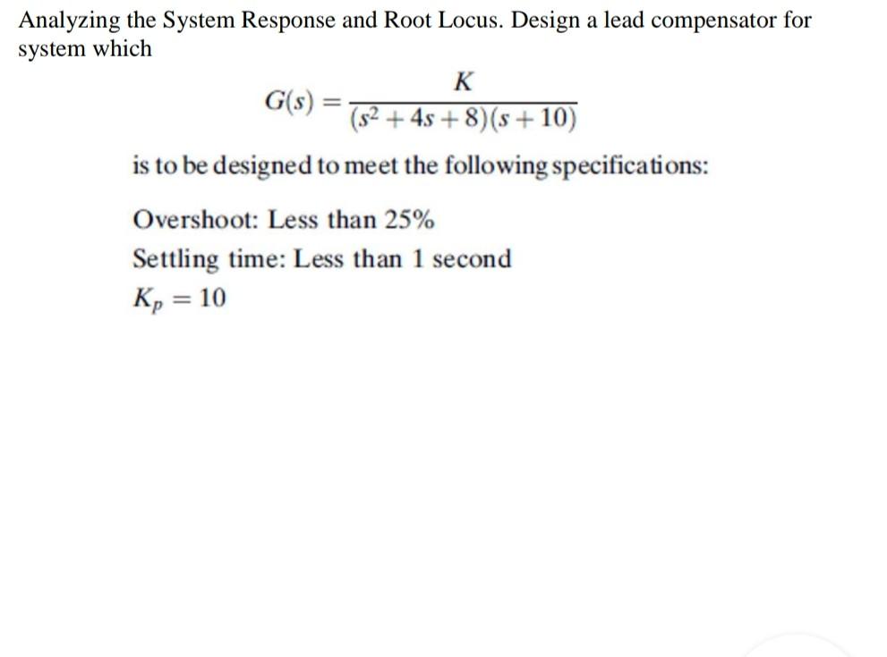 Solved Analyzing the System Response and Root Locus. Design | Chegg.com