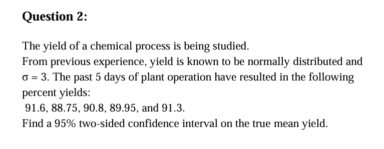 Solved Question 2:The yield of a chemical process is being | Chegg.com