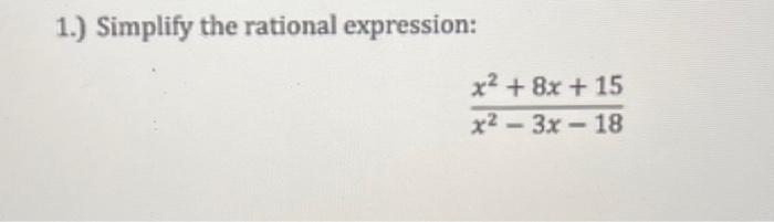 Solved 1.) Simplify the rational expression: x² + 8x + 15 | Chegg.com