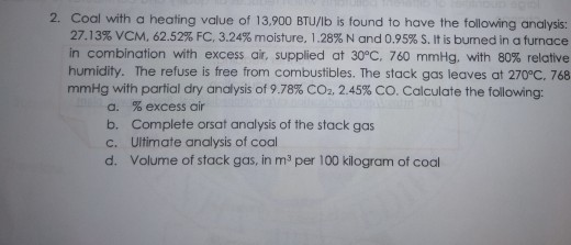 Solved 2. Coal with a heating value of 13,900 BTU/lb is | Chegg.com