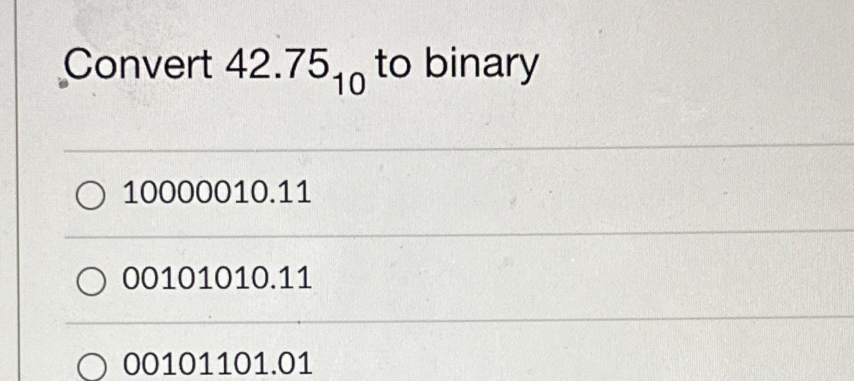 Solved Convert 42.7510 ﻿to | Chegg.com