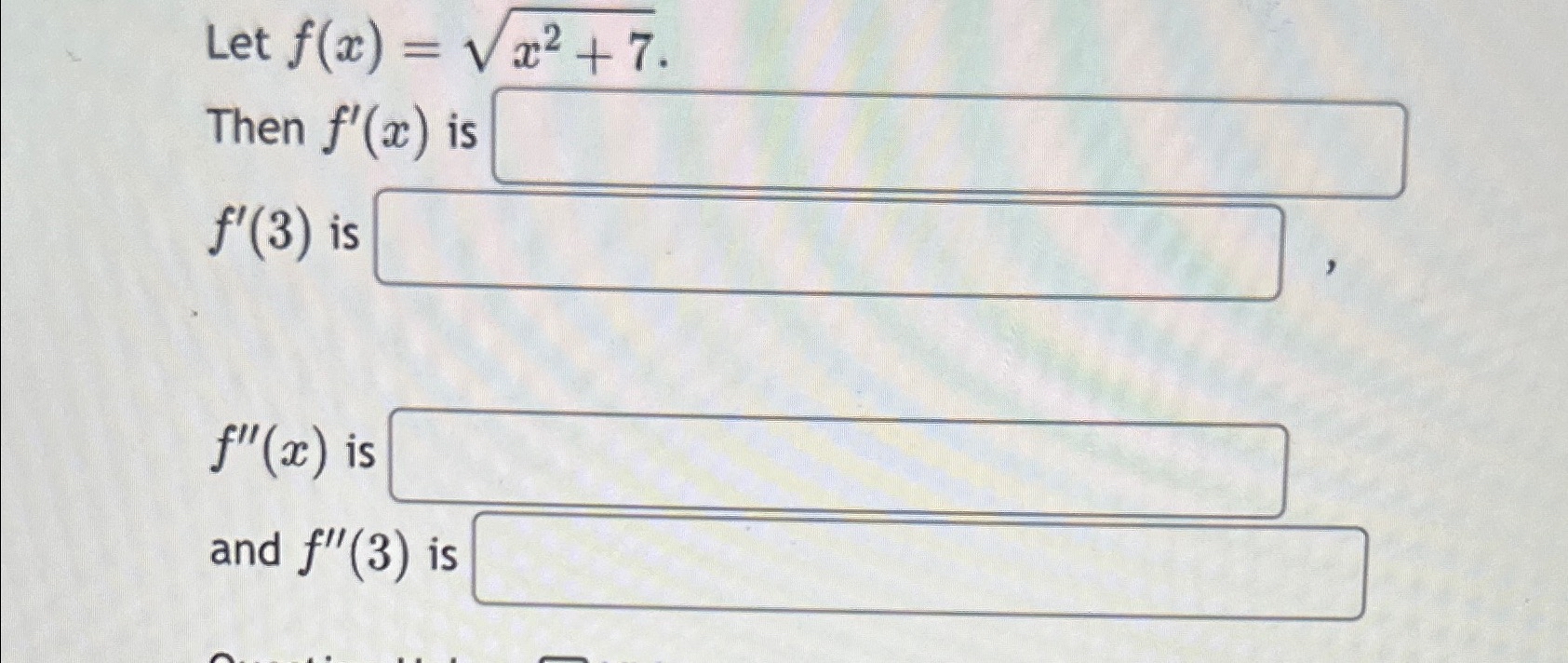 Solved Let f(x)=x2+72.f'(x) =f'(3) =f''(x) =f''(3) = | Chegg.com