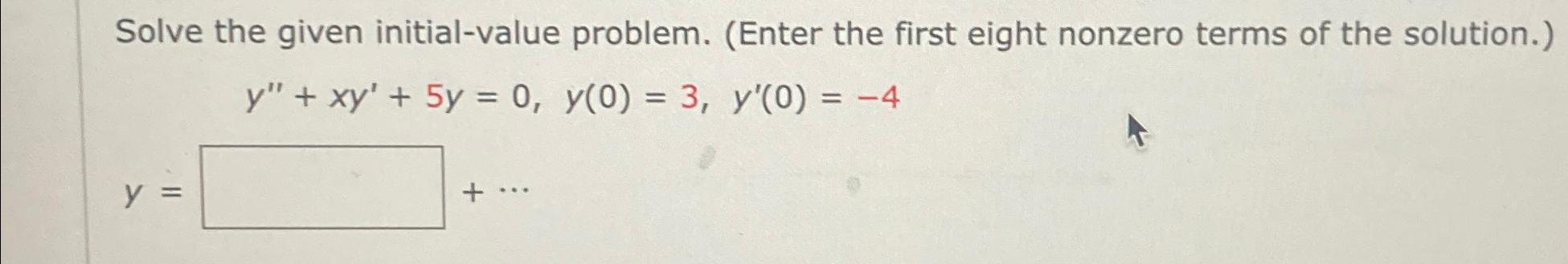 Solved Solve the given initial-value problem. (Enter the | Chegg.com