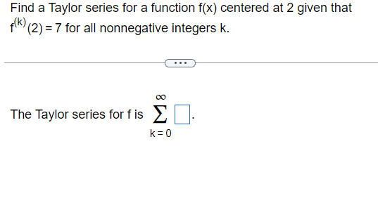 Solved Find a Taylor series for a function f(x) ﻿centered at | Chegg.com