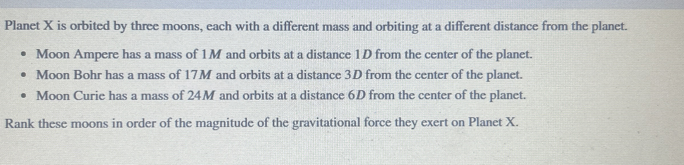 Solved Planet X is orbited by three moons, each with a | Chegg.com