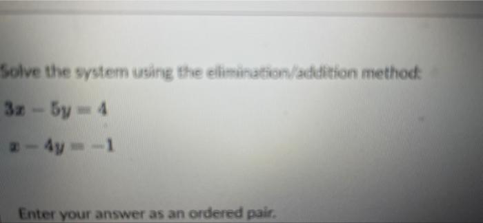 Solved Solve the system using the elimination/addition | Chegg.com