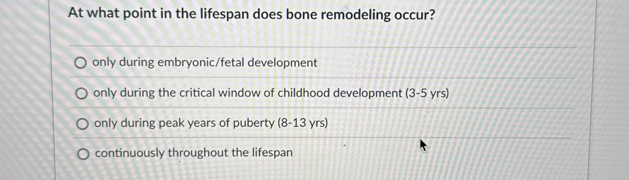 Solved At what point in the lifespan does bone remodeling | Chegg.com