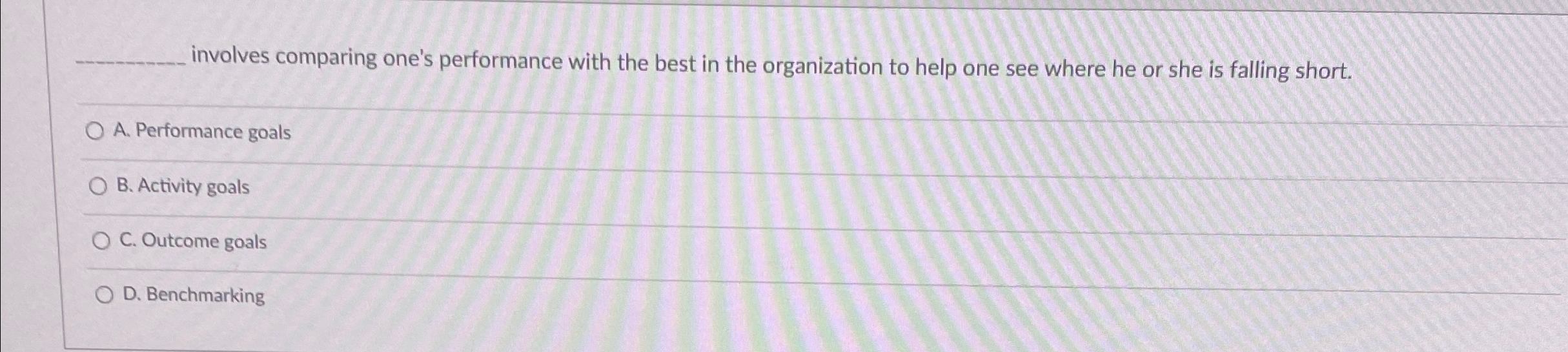Solved involves comparing one's performance with the best in | Chegg.com