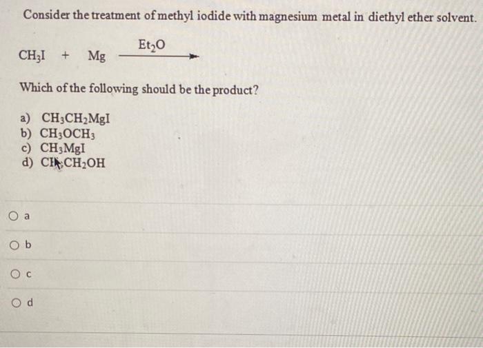 Solved Consider the treatment of methyl iodide with | Chegg.com