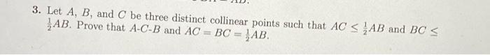 Solved 3. Let A, B, and C be three distinct collinear points | Chegg.com