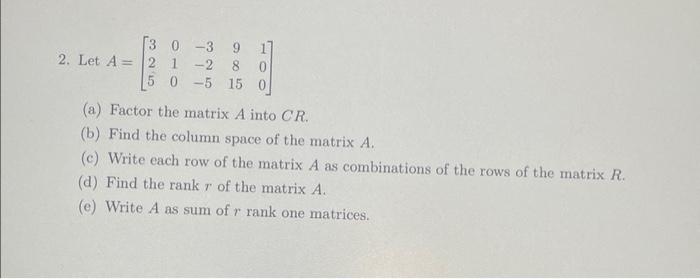Solved 3 0 -3 9 1 -2 8 2. Let A = 2 5 0 0-5 15 0 (a) Factor | Chegg.com