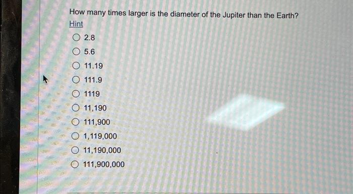 Solved How many times larger is the diameter of the Jupiter | Chegg.com