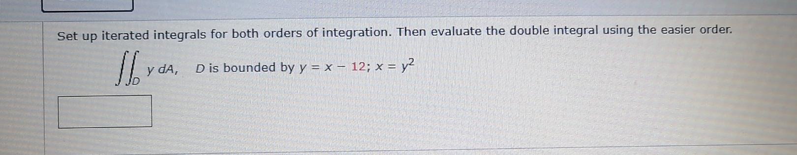 Solved Set up iterated integrals for both orders of | Chegg.com