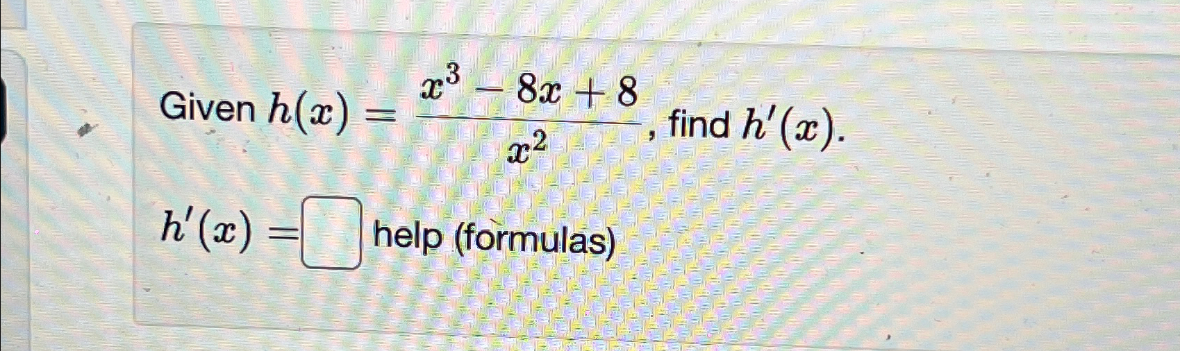 Solved Given h(x)=x3-8x+8x2, ﻿find h'(x).h'(x)= ﻿help | Chegg.com