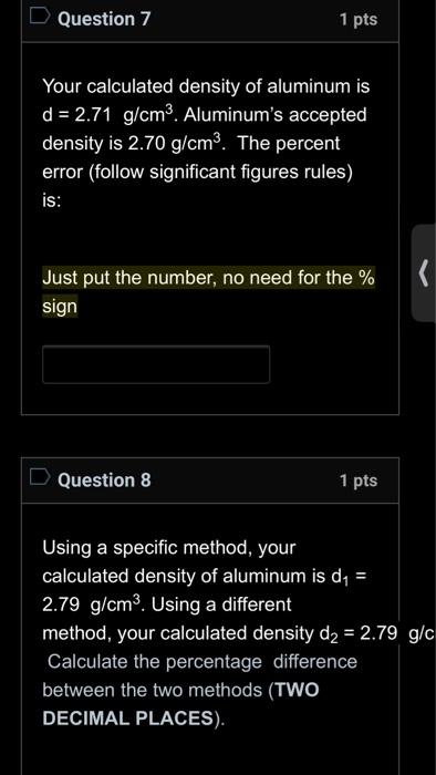 Solved Your calculated density of aluminum is d=2.71 g/cm3. | Chegg.com