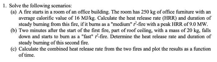 Solved 1. Solve the following scenarios: (a) A fire starts | Chegg.com