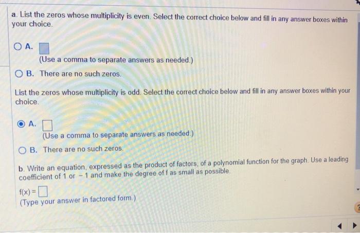Solved a List the zeros whose multiplicity is even. Select | Chegg.com
