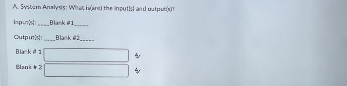 Solved A. System Analysis: What is(are) the input(s) and | Chegg.com