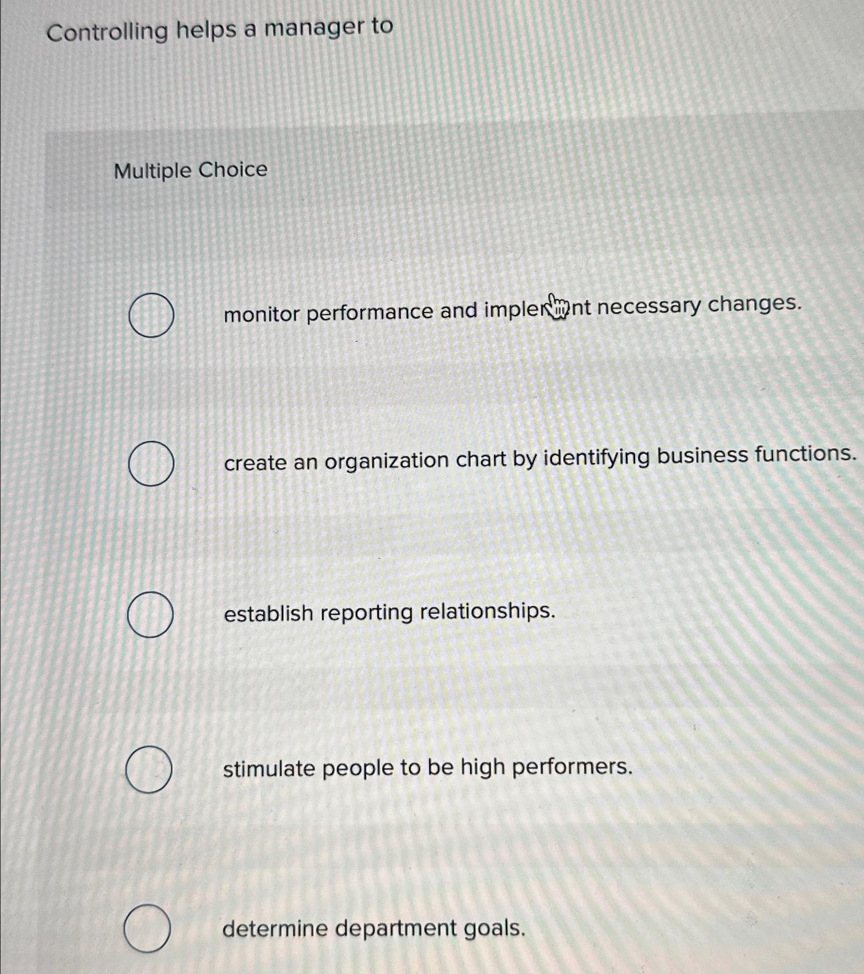 Solved Controlling helps a manager toMultiple Choicemonitor | Chegg.com