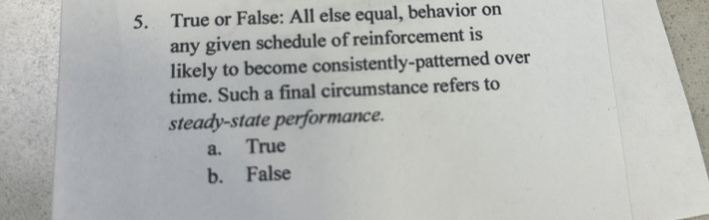 Solved True or False: All else equal, behavior on any given | Chegg.com