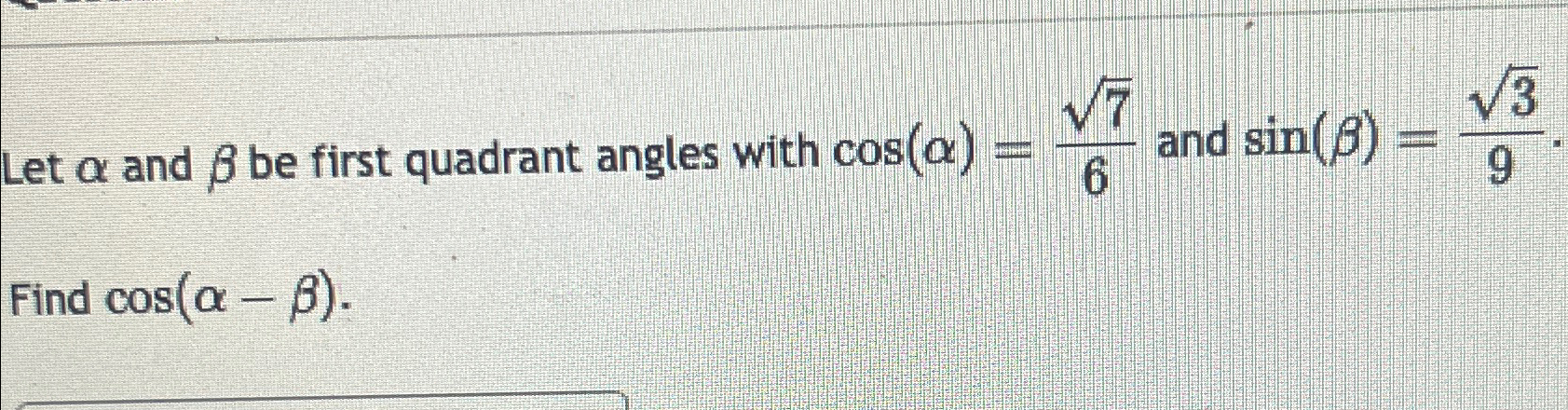 Solved Let α ﻿and β ﻿be first quadrant angles with | Chegg.com