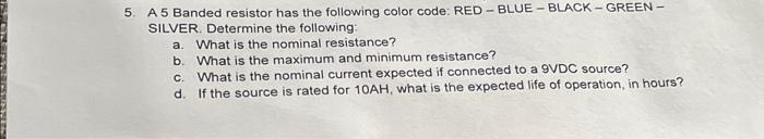 Solved 5. A 5 Banded resistor has the following color code: | Chegg.com