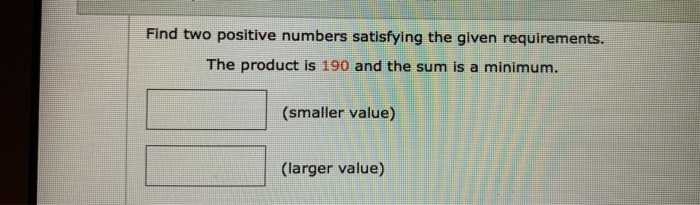 Solved Find two positive numbers satisfying the given | Chegg.com