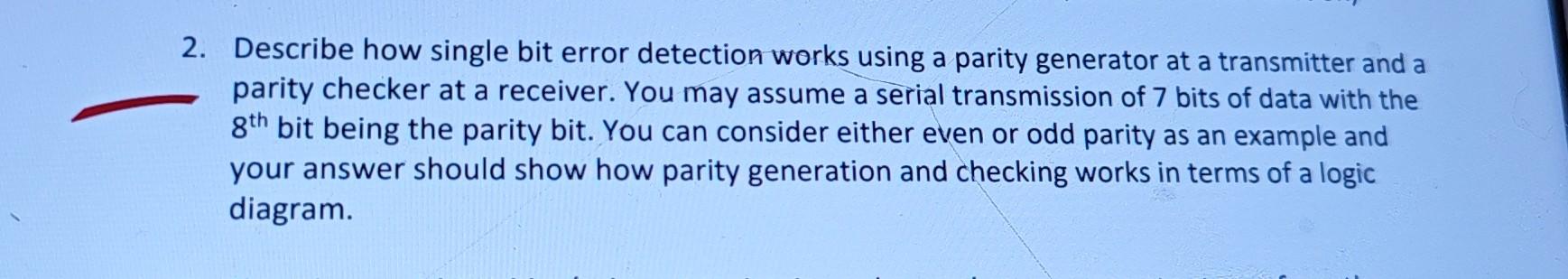 Describe how single bit error detection works using a | Chegg.com