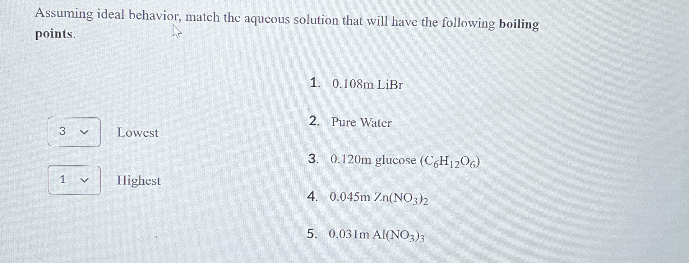Solved Assuming ideal behavior, match the aqueous solution | Chegg.com