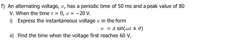 Solved f) ﻿An alternating voltage, v, ﻿has a periodic time | Chegg.com