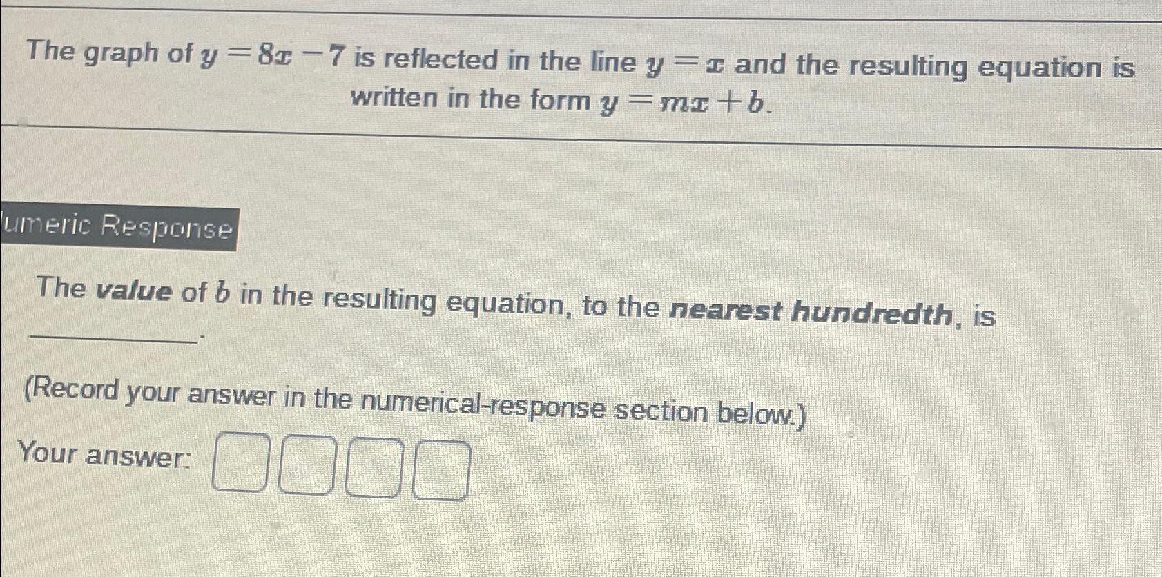 Solved The graph of y=8x-7 ﻿is reflected in the line y=x | Chegg.com